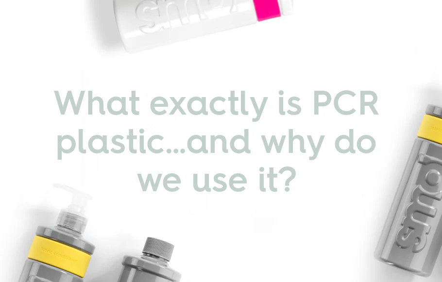 What exactly is PCR plastic… and why do we use it?